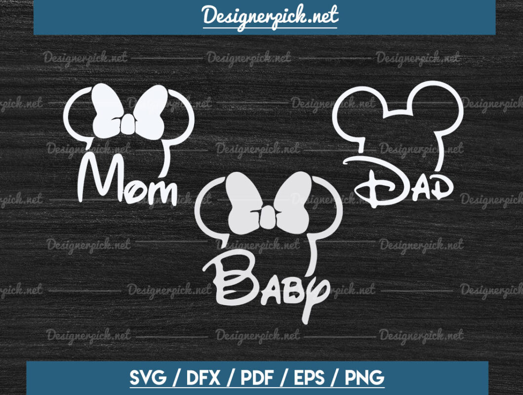 Disney Mickey Mom Dad Baby Svg - Best Quality Design Bundle